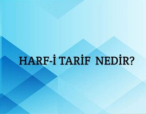 Harf-i Tarif Nedir? | Kelime Bulucu-Kelimelik Bulucusu-Nedir Nedemek ...
