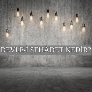 Devlet-i Şehâdet Nedir? - Ne Demek - Zıt Anlamı - Eş Anlamı