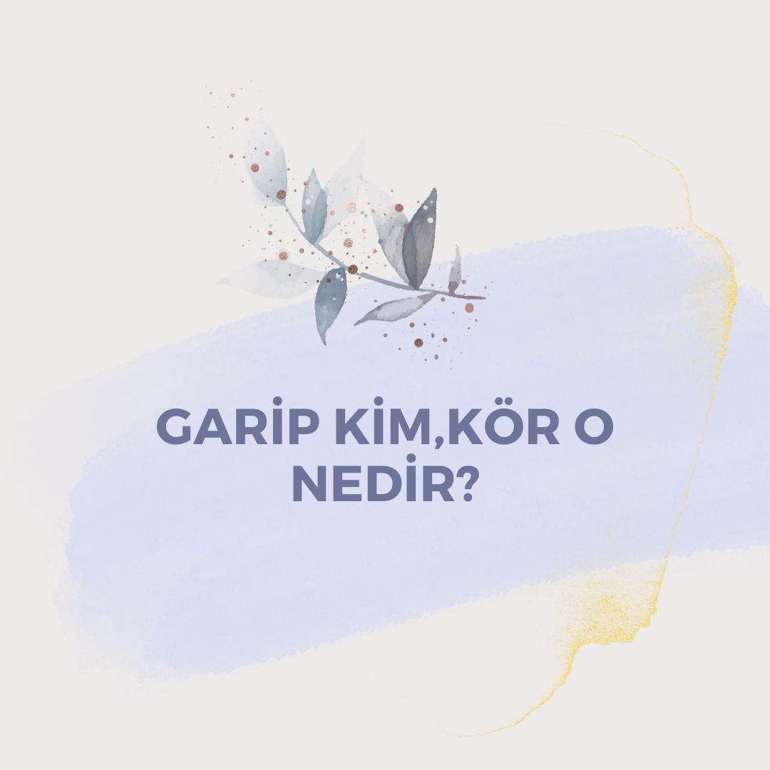 Garip Kim,Kör O Nedir ? | Kelime Bulucu-Kelimelik Bulucusu-Nedir ...