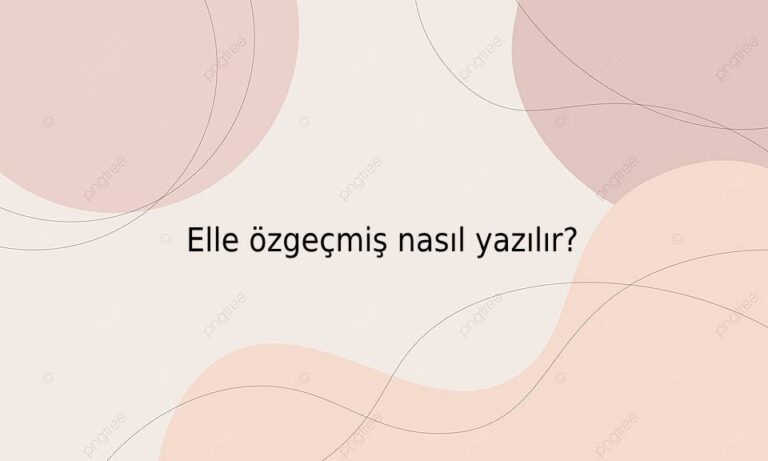 Elle özgeçmiş nasıl yazılır? - Ne Demek - Zıt Anlamı - Eş Anlamı Elle özgeçmiş nasıl yazılır? - Ne Demek - Zıt Anlamı - Eş Anlamı