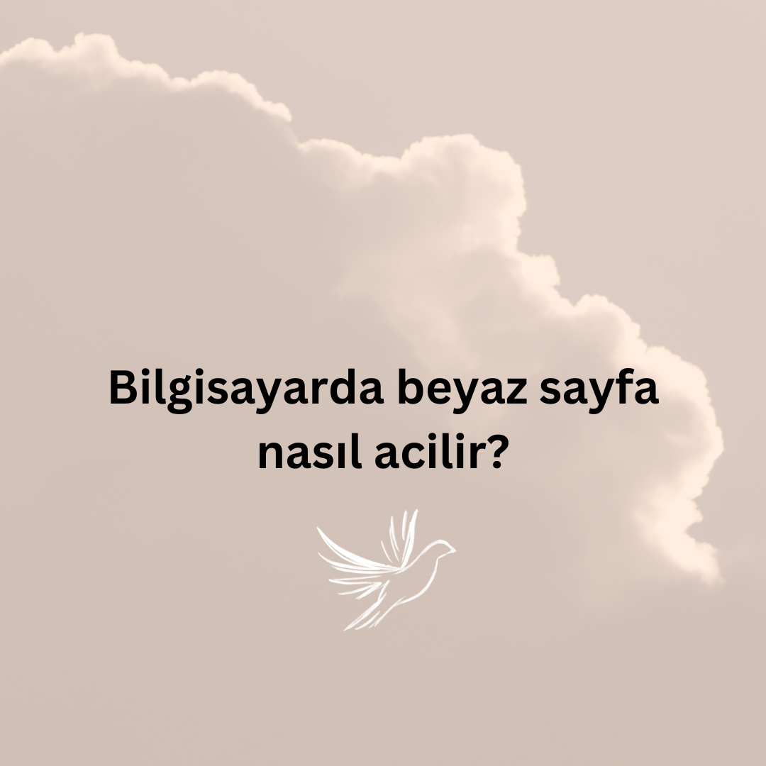 Bilgisayarda beyaz sayfa nasıl acilir? | Kelime Bulucu-Kelimelik ...
