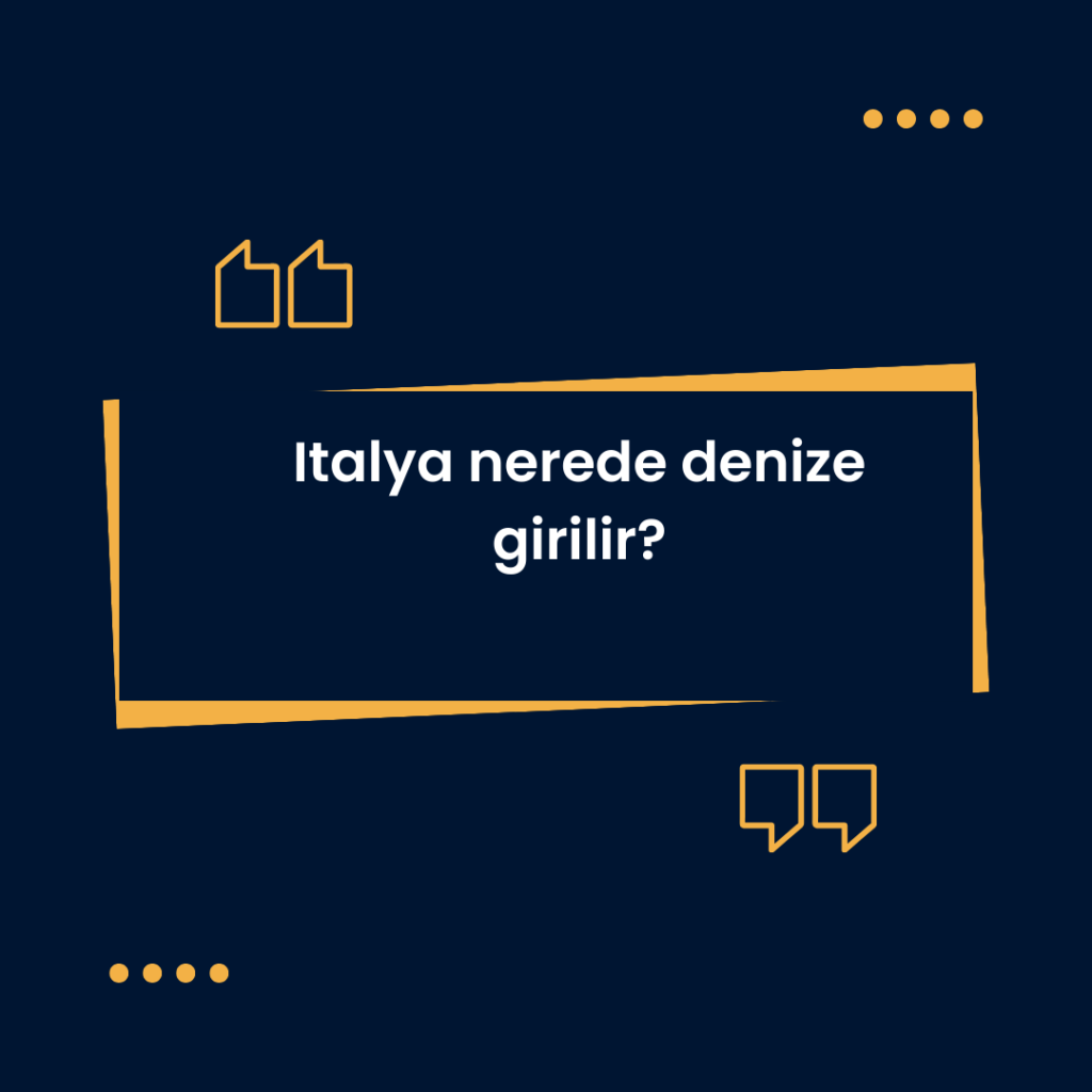 Italya nerede denize girilir? | Kelime Bulucu-Kelimelik Bulucusu-Nedir Nedemek -Zıt Anlamı-Eş Anlamı