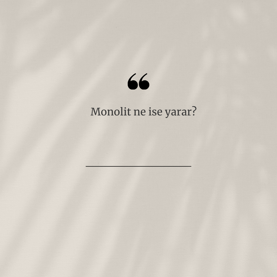 Monolit ne ise yarar? | Kelime Bulucu-Kelimelik Bulucusu-Nedir Nedemek ...