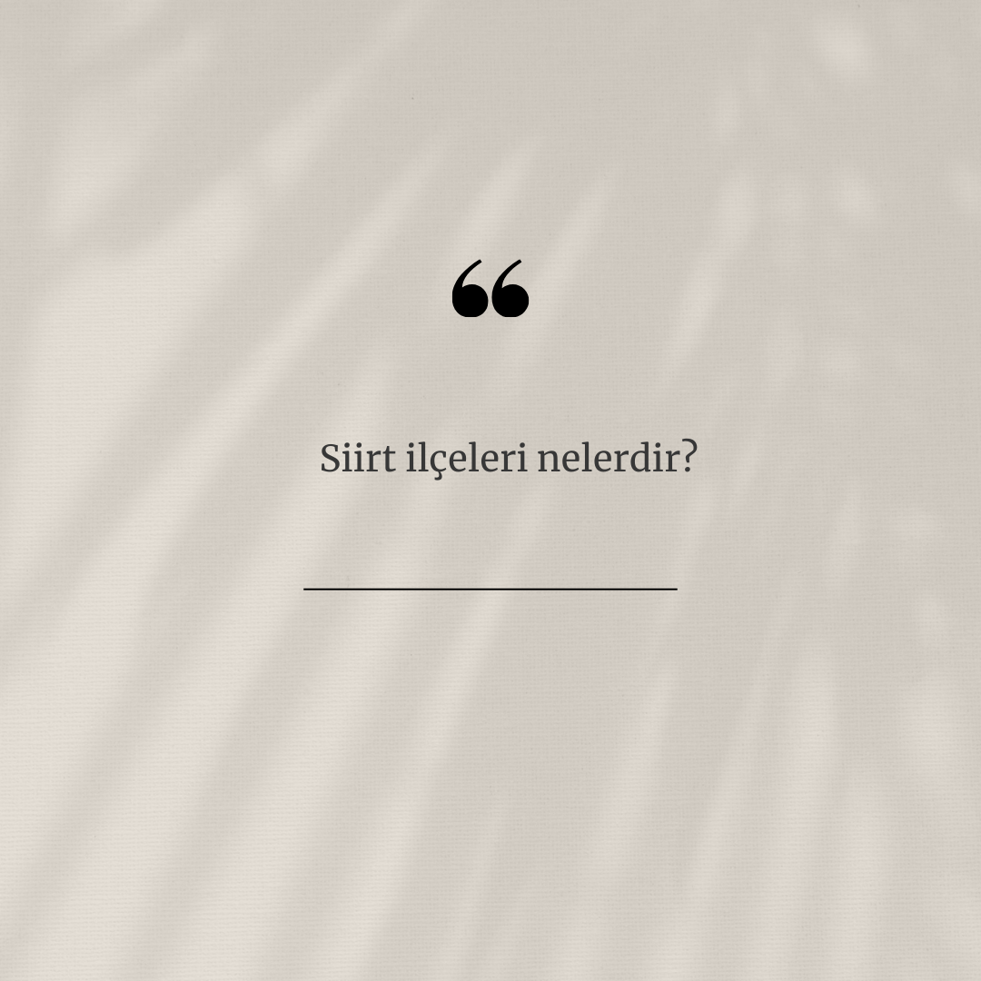 Siirt ilçeleri nelerdir? - Ne Demek - Zıt Anlamı - Eş Anlamı Siirt ilçeleri nelerdir? - Ne Demek - Zıt Anlamı - Eş Anlamı