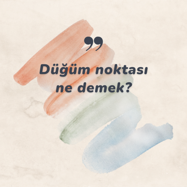 Düğüm noktası ne demek? | Kelime Bulucu-Kelimelik Bulucusu-Nedir Nedemek -Zıt Anlamı-Eş Anlamı