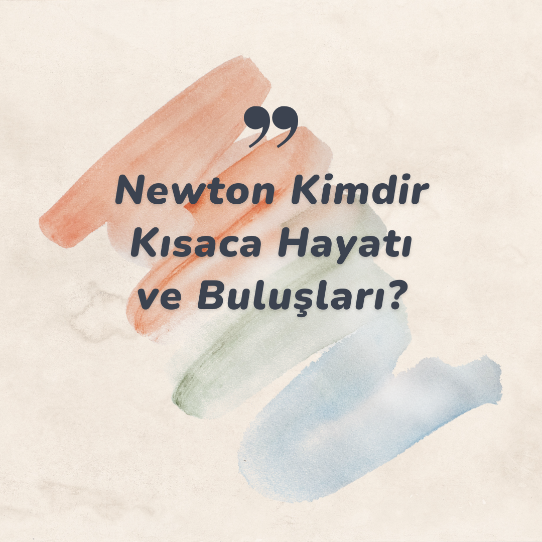 Newton Kimdir Kısaca Hayatı ve Buluşları? | Kelime Bulucu-Kelimelik Bulucusu-Nedir Nedemek -Zıt ...