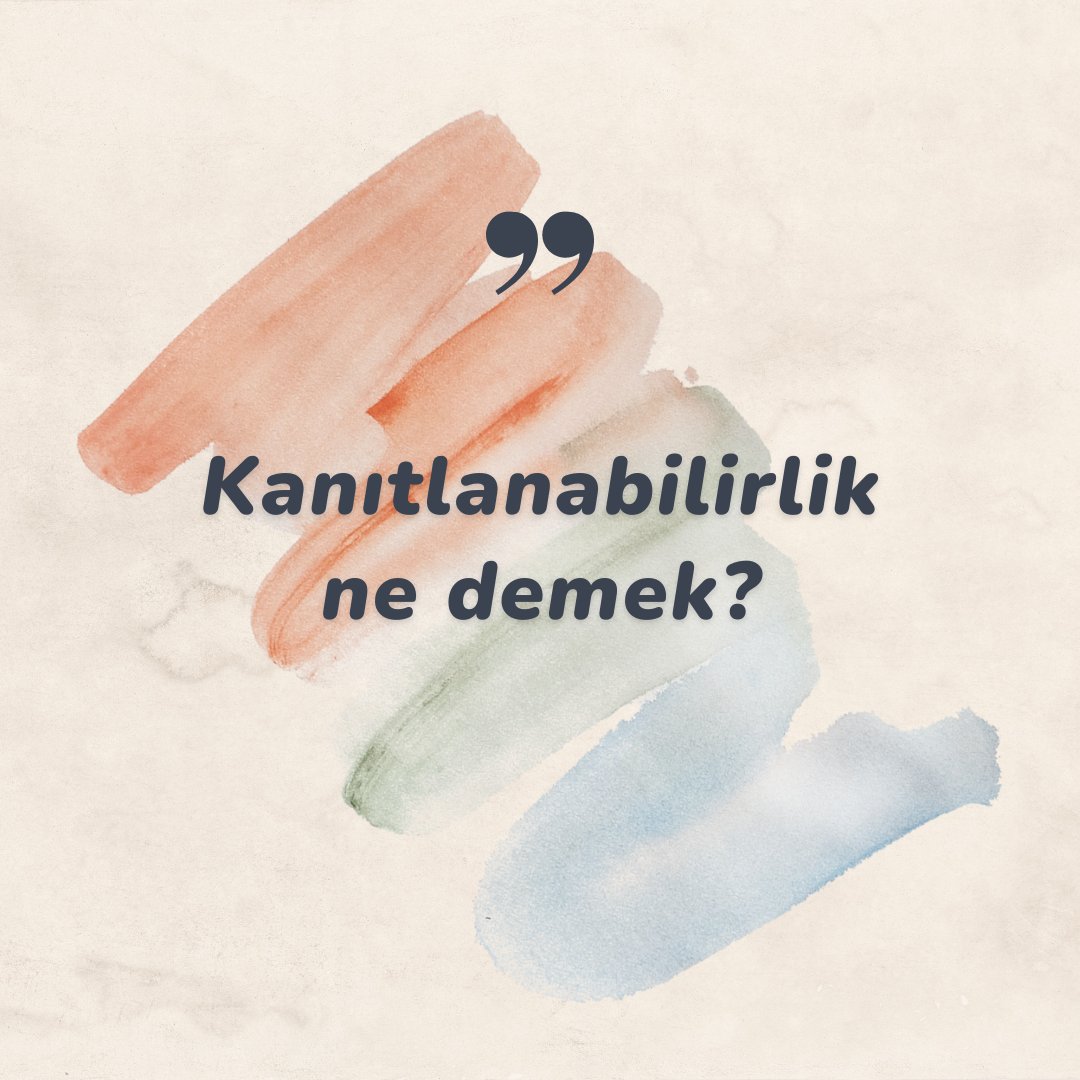Kanıtlanabilirlik ne demek? | Kelime Bulucu-Kelimelik Bulucusu-Nedir Nedemek -Zıt Anlamı-Eş Anlamı