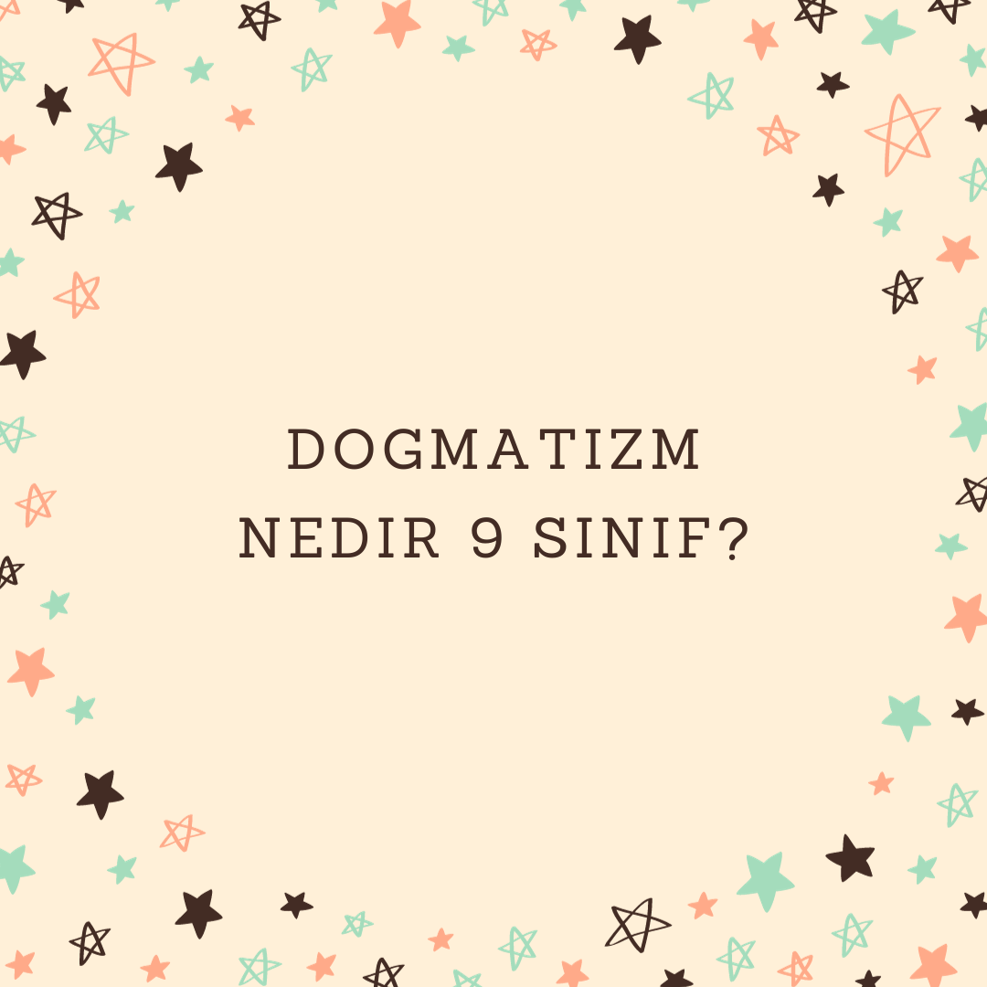 Dogmatizm nedir 9 sınıf? | Kelime Bulucu-Kelimelik Bulucusu-Nedir ...