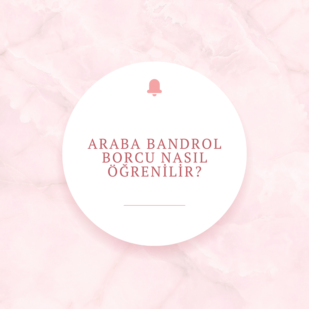 Araba bandrol borcu nasıl öğrenilir? | Kelime Bulucu-Kelimelik Bulucusu ...