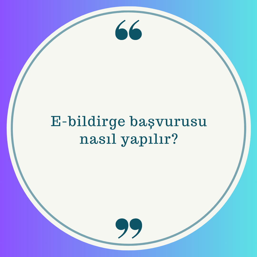 E-bildirge başvurusu nasıl yapılır? | Kelime Bulucu-Kelimelik Bulucusu-Nedir Nedemek -Zıt Anlamı ...