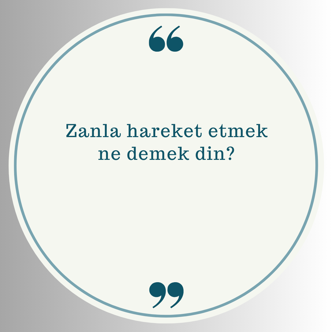 Zanla hareket etmek ne demek din? | Kelime Bulucu-Kelimelik Bulucusu-Nedir Nedemek -Zıt Anlamı ...