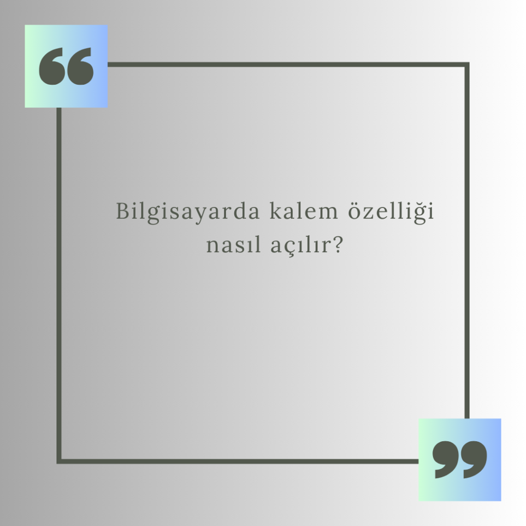 Bilgisayarda kalem özelliği nasıl açılır? | Kelime Bulucu-Kelimelik ...