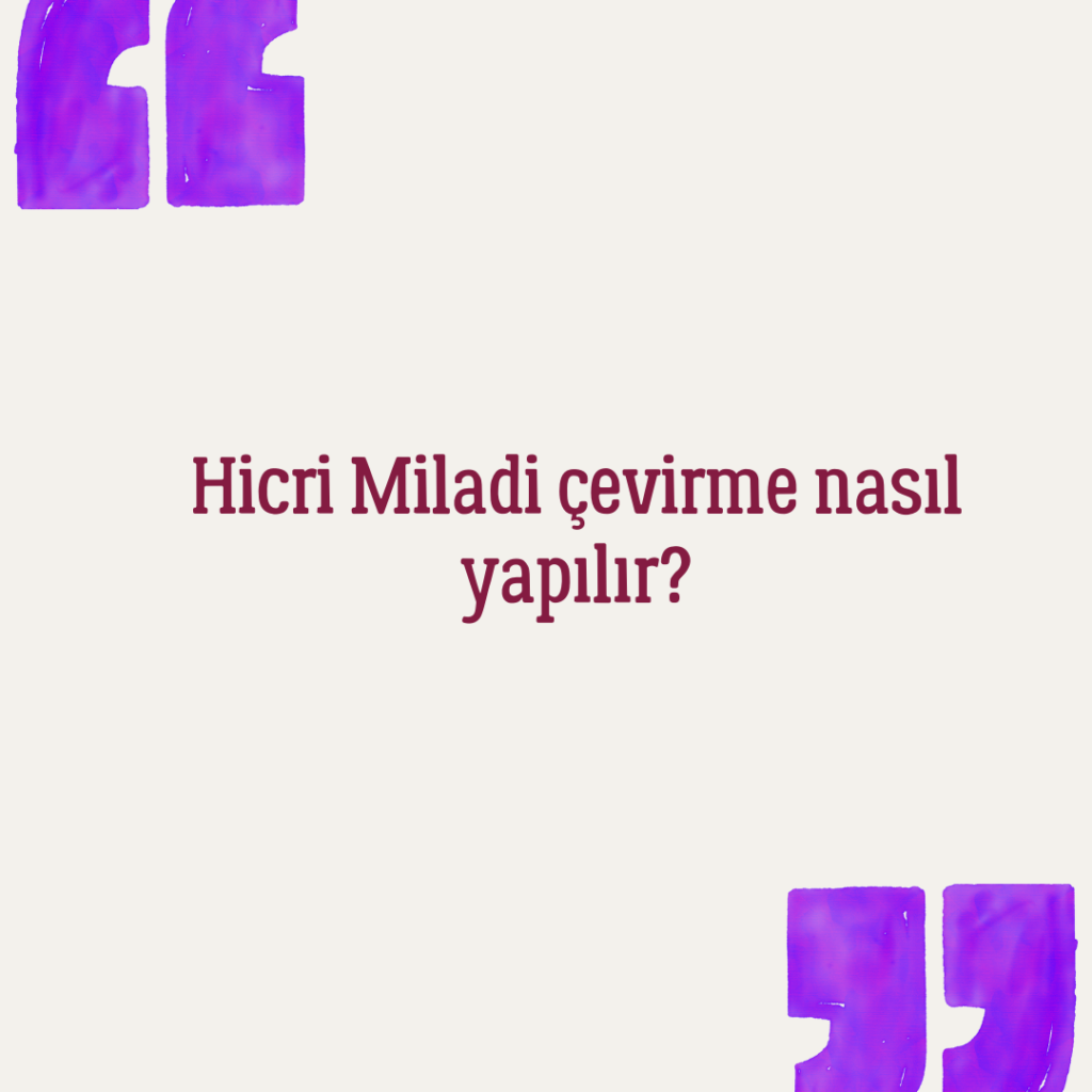 Hicri Miladi çevirme nasıl yapılır? | Kelime Bulucu-Kelimelik Bulucusu ...