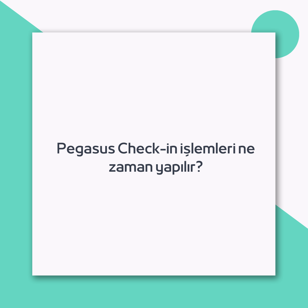 Pegasus Check-in işlemleri ne zaman yapılır? | Kelime Bulucu-Kelimelik ...
