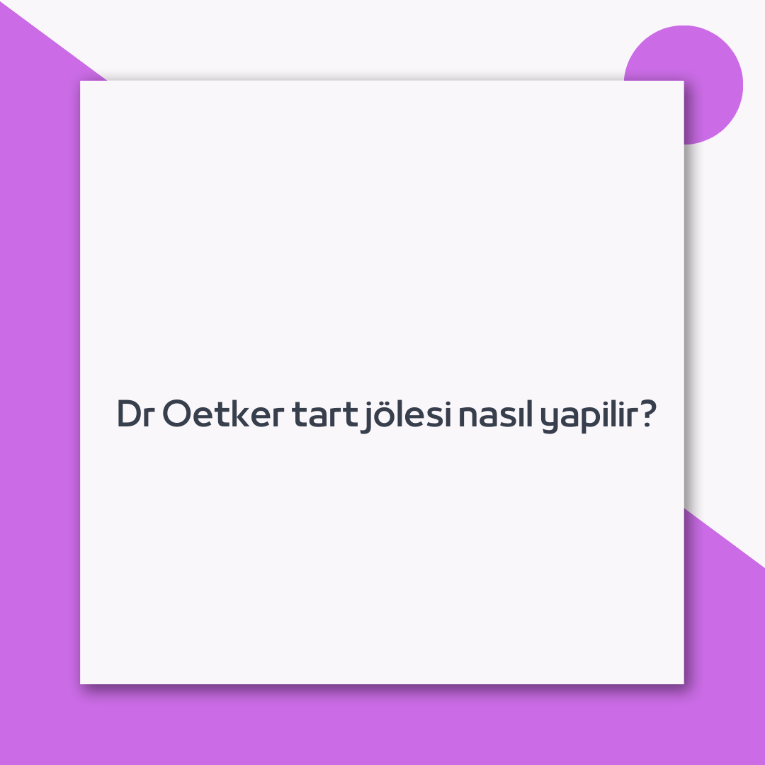 Dr Oetker tart jölesi nasıl yapilir? | Kelime Bulucu-Kelimelik Bulucusu ...