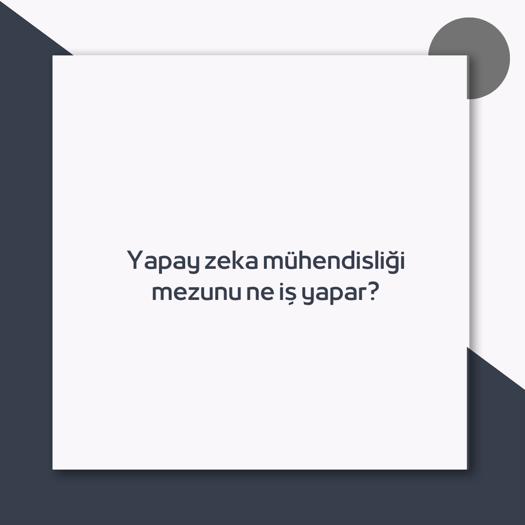 Yapay zeka mühendisliği mezunu ne iş yapar? | Kelime Bulucu-Kelimelik Bulucusu-Nedir Nedemek ...