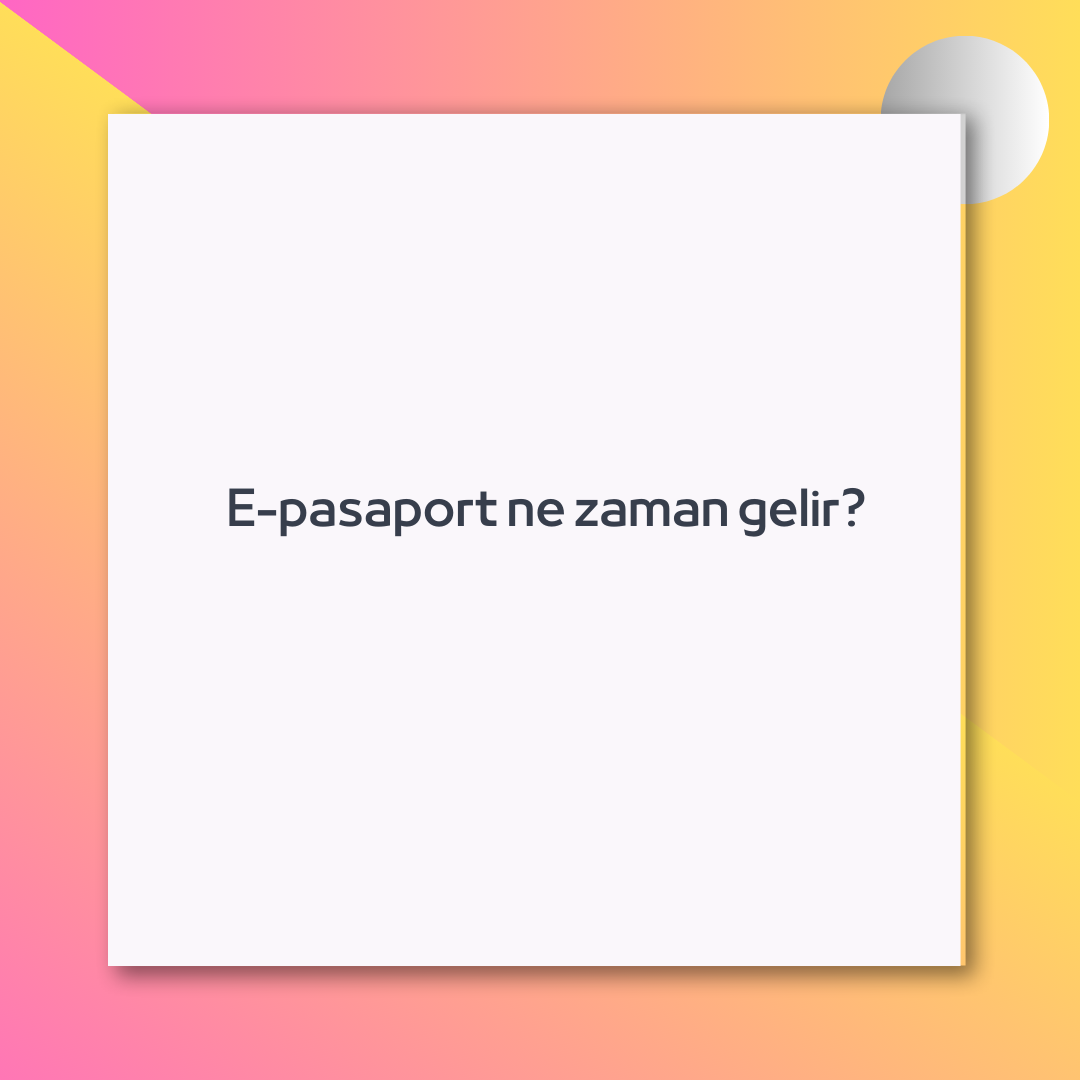 E-pasaport ne zaman gelir? | Kelime Bulucu-Kelimelik Bulucusu-Nedir Nedemek -Zıt Anlamı-Eş Anlamı