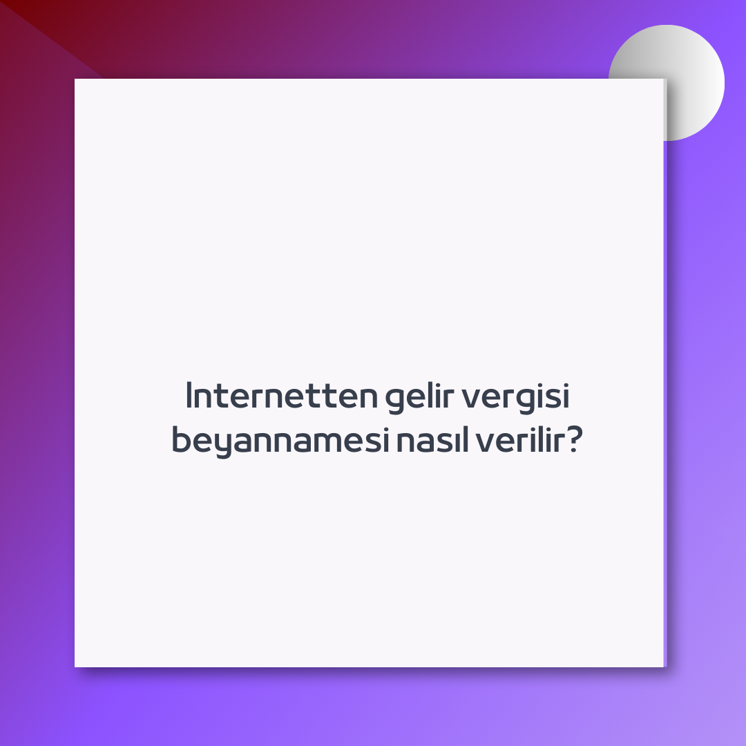 Internetten gelir vergisi beyannamesi nasıl verilir? | Kelime Bulucu-Kelimelik Bulucusu-Nedir ...