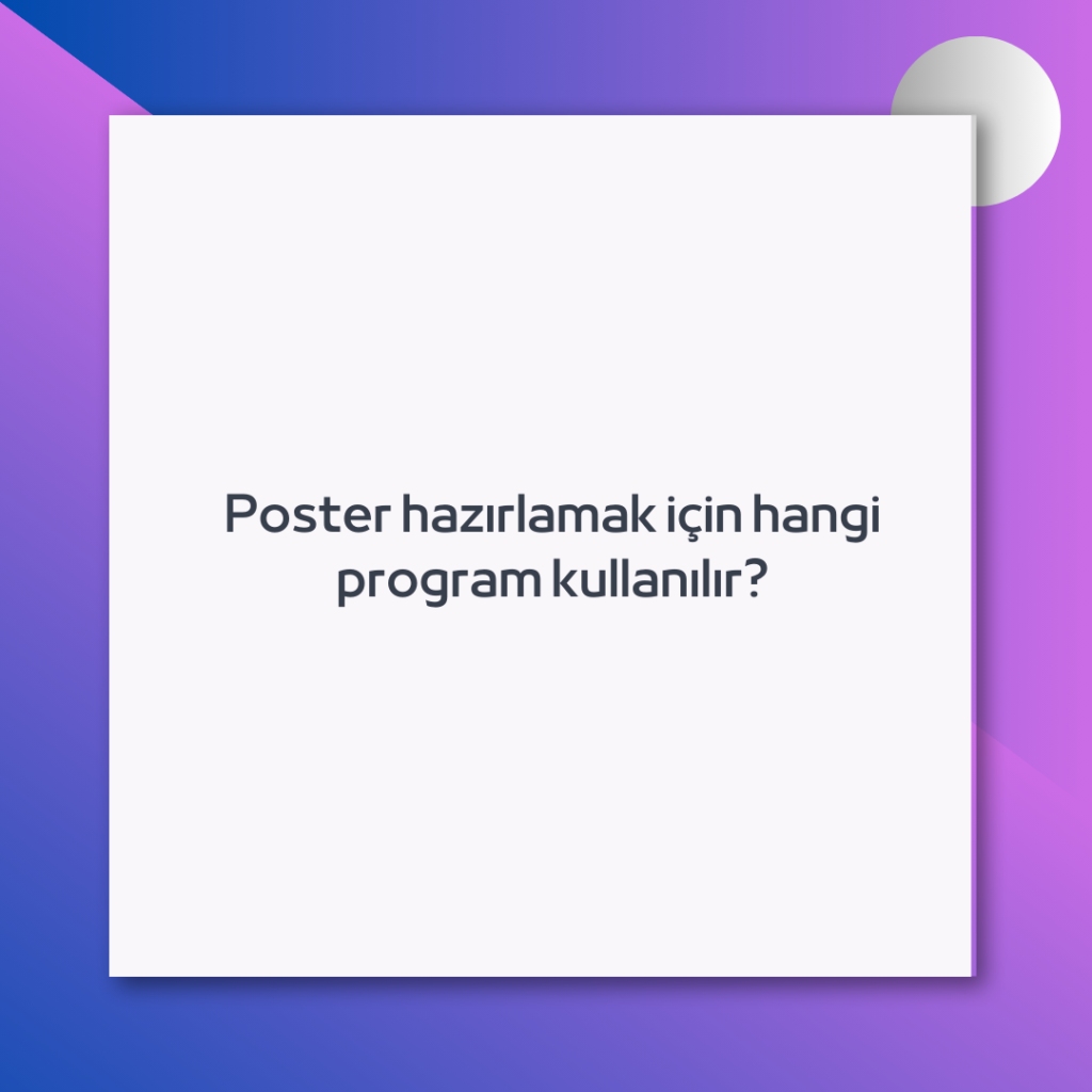 Poster hazırlamak için hangi program kullanılır? | Kelime Bulucu ...