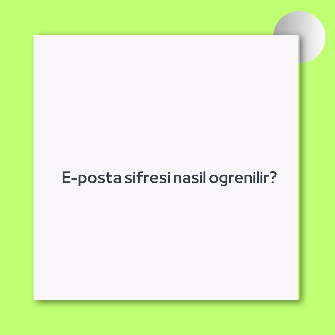 E-posta sifresi nasil ogrenilir? | Kelime Bulucu-Kelimelik Bulucusu-Nedir Nedemek -Zıt Anlamı-Eş ...