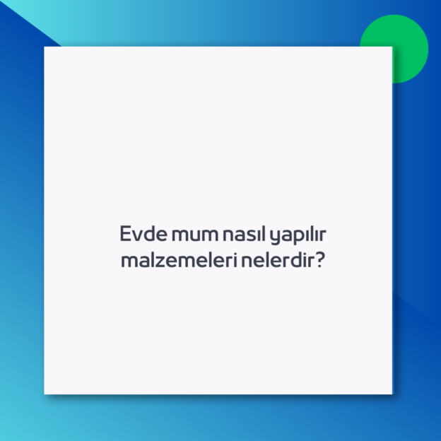 Evde mum nasıl yapılır malzemeleri nelerdir? | Kelime Bulucu-Kelimelik Bulucusu-Nedir Nedemek ...