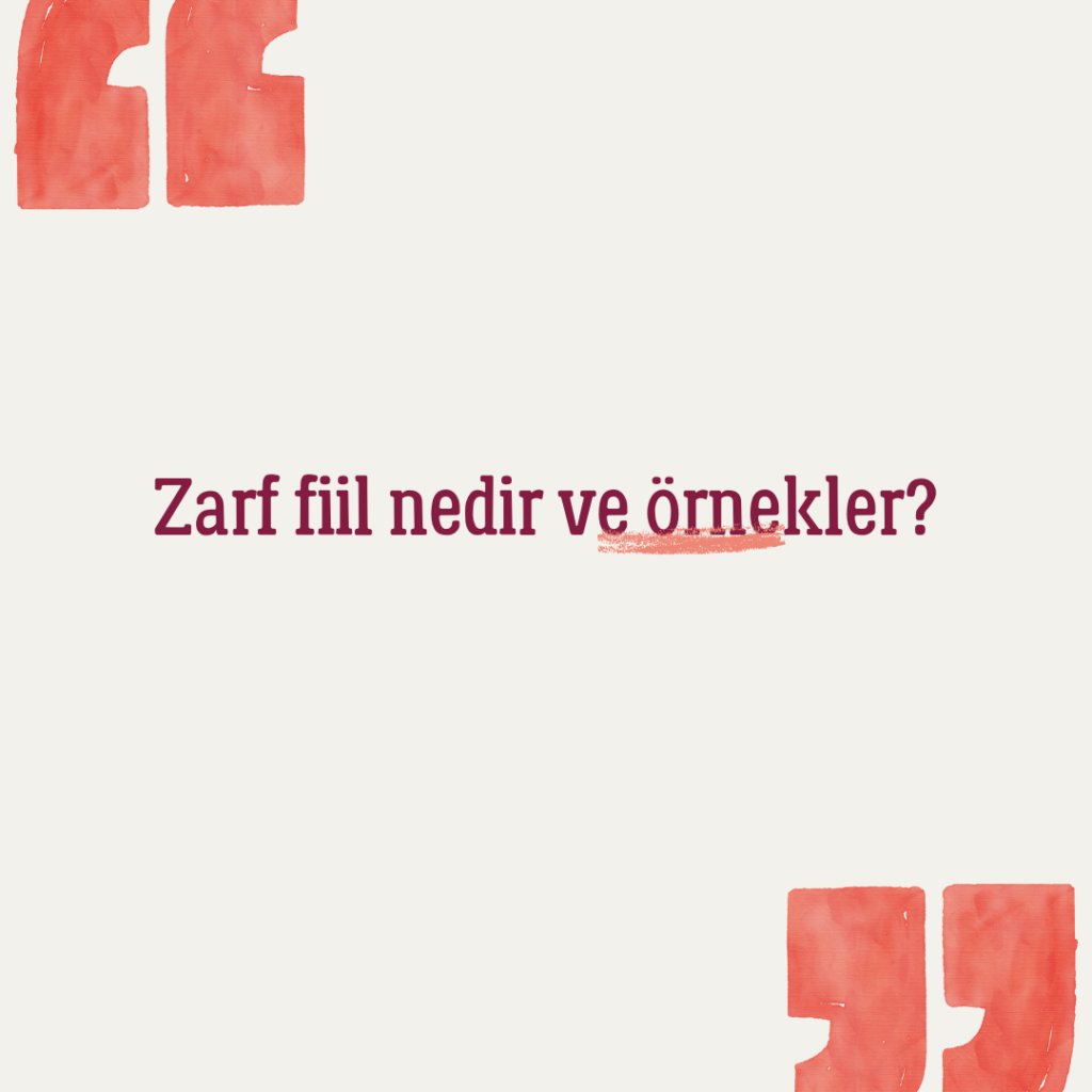Zarf fiil nedir ve örnekler? | Kelime Bulucu-Kelimelik Bulucusu-Nedir ...