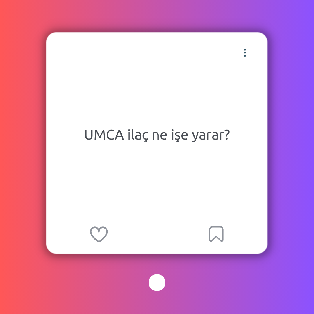 UMCA ilaç ne işe yarar? | Kelime Bulucu-Kelimelik Bulucusu-Nedir ...