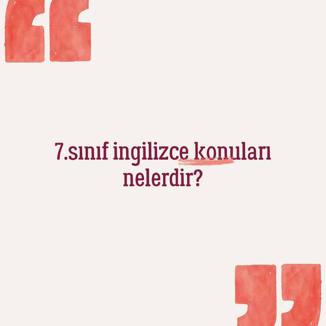 7 sınıf ingilizce konuları nelerdir? | Kelime Bulucu-Kelimelik Bulucusu-Nedir Nedemek -Zıt ...