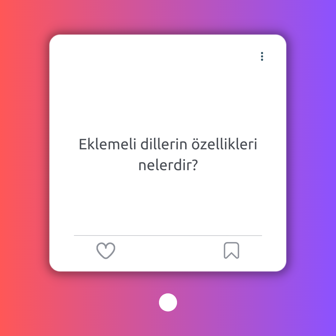 Eklemeli dillerin özellikleri nelerdir? | Kelime Bulucu-Kelimelik Bulucusu-Nedir Nedemek -Zıt ...
