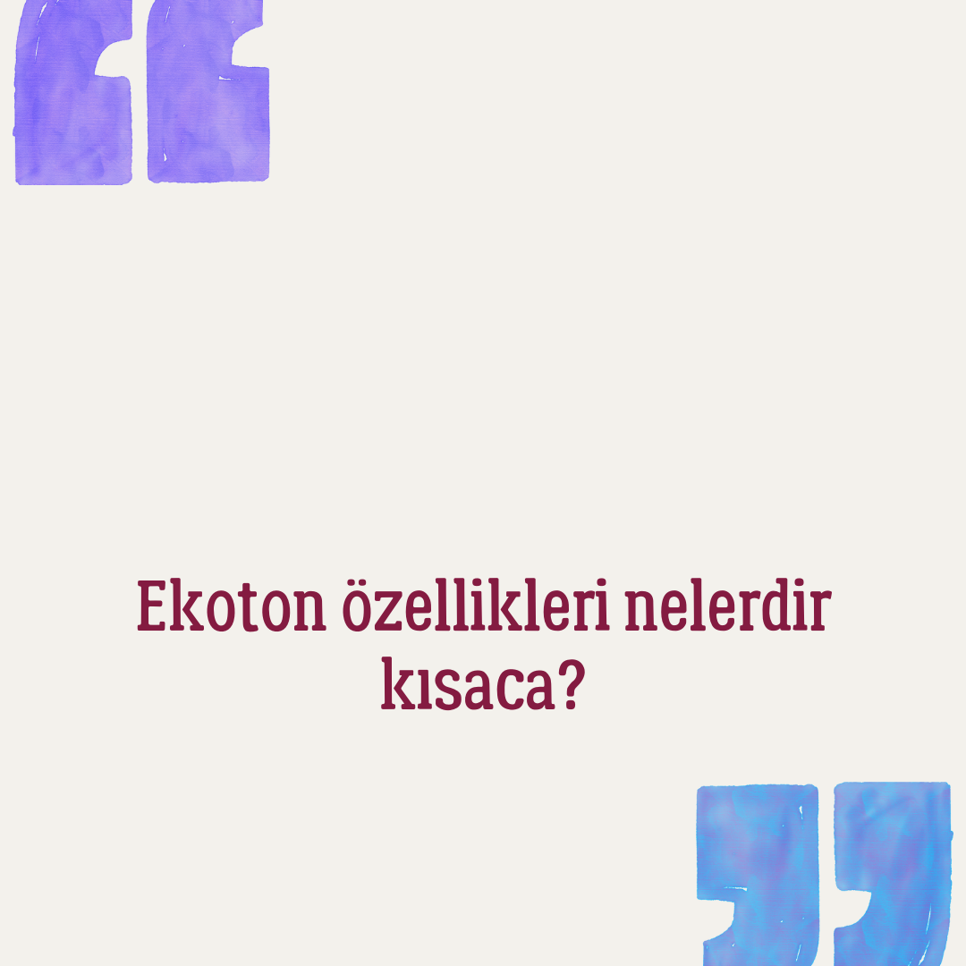 Ekoton özellikleri nelerdir kısaca? | Kelime Bulucu-Kelimelik Bulucusu-Nedir Nedemek -Zıt Anlamı ...