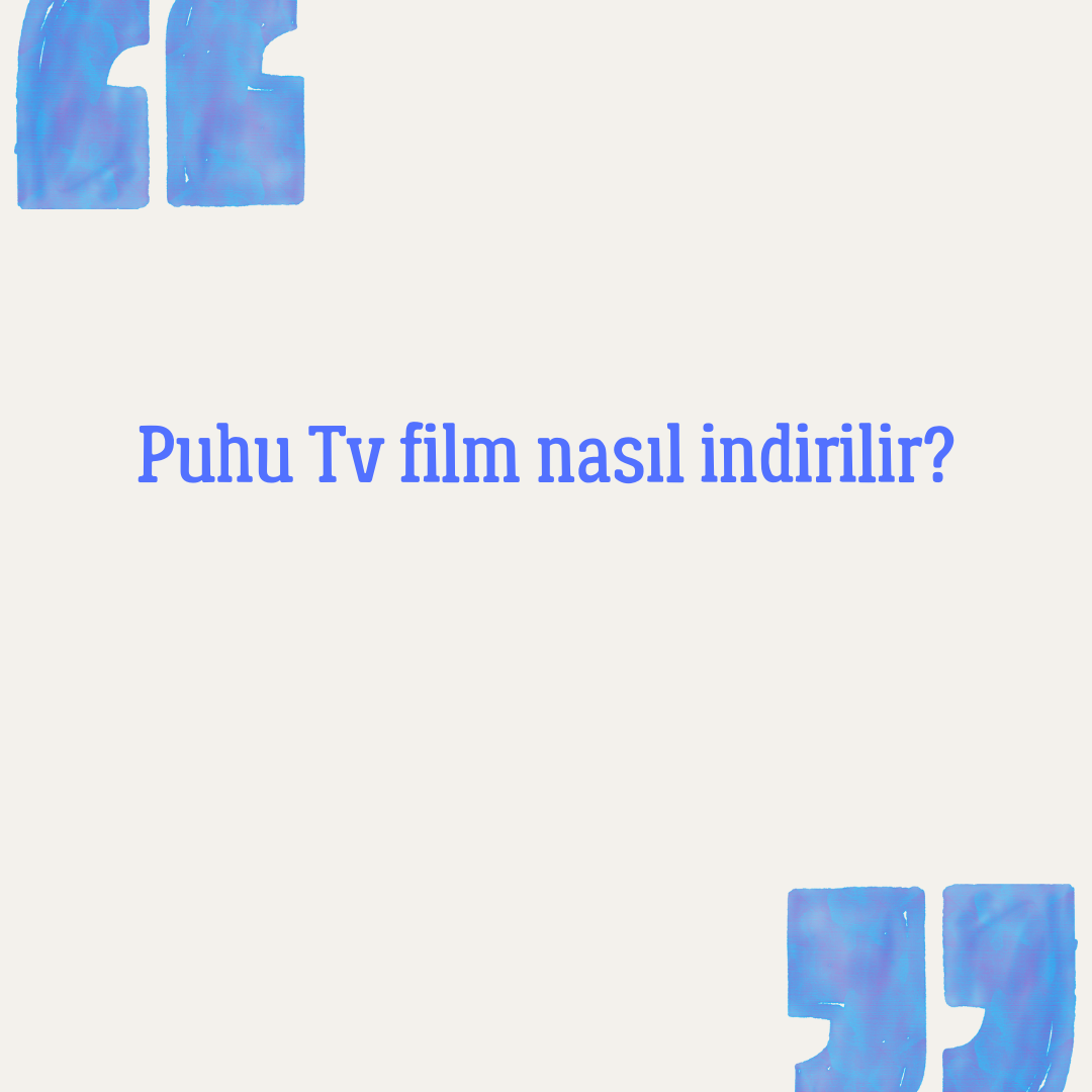 Puhu Tv film nasıl indirilir? | Kelime Bulucu-Kelimelik Bulucusu-Nedir ...