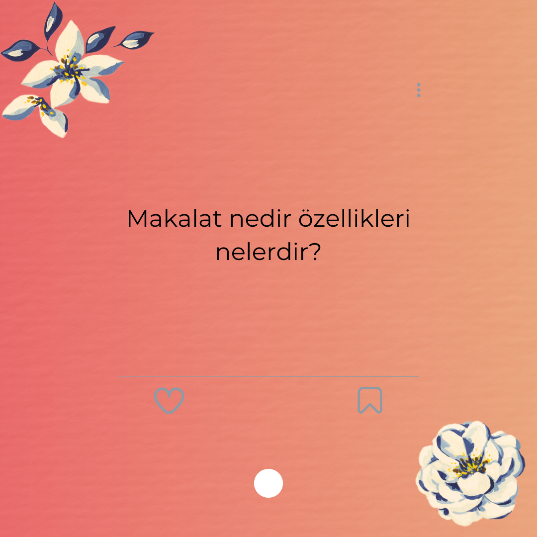Makalat nedir özellikleri nelerdir? | Kelime Bulucu-Kelimelik Bulucusu ...