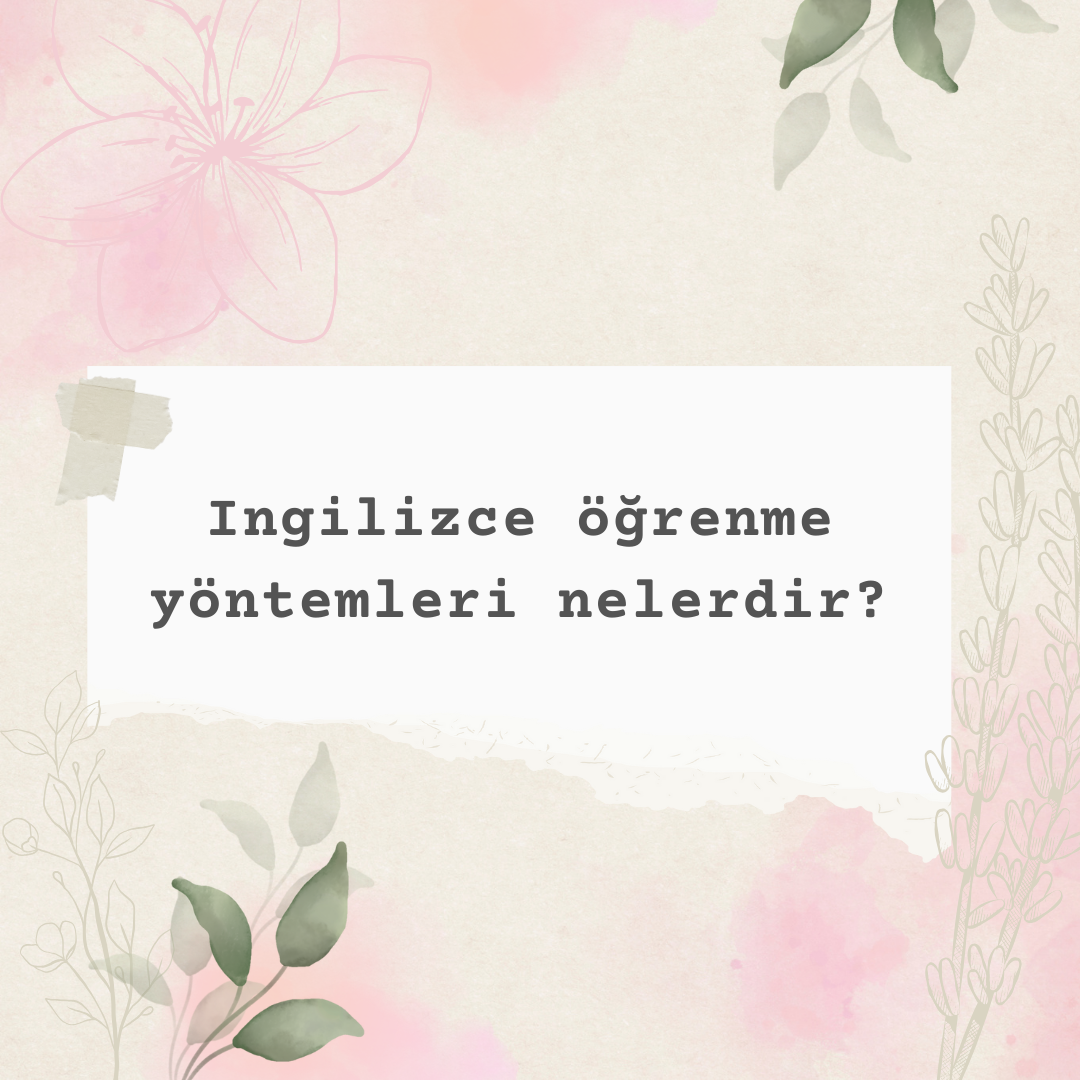 Ingilizce öğrenme yöntemleri nelerdir? | Kelime Bulucu-Kelimelik Bulucusu-Nedir Nedemek -Zıt ...