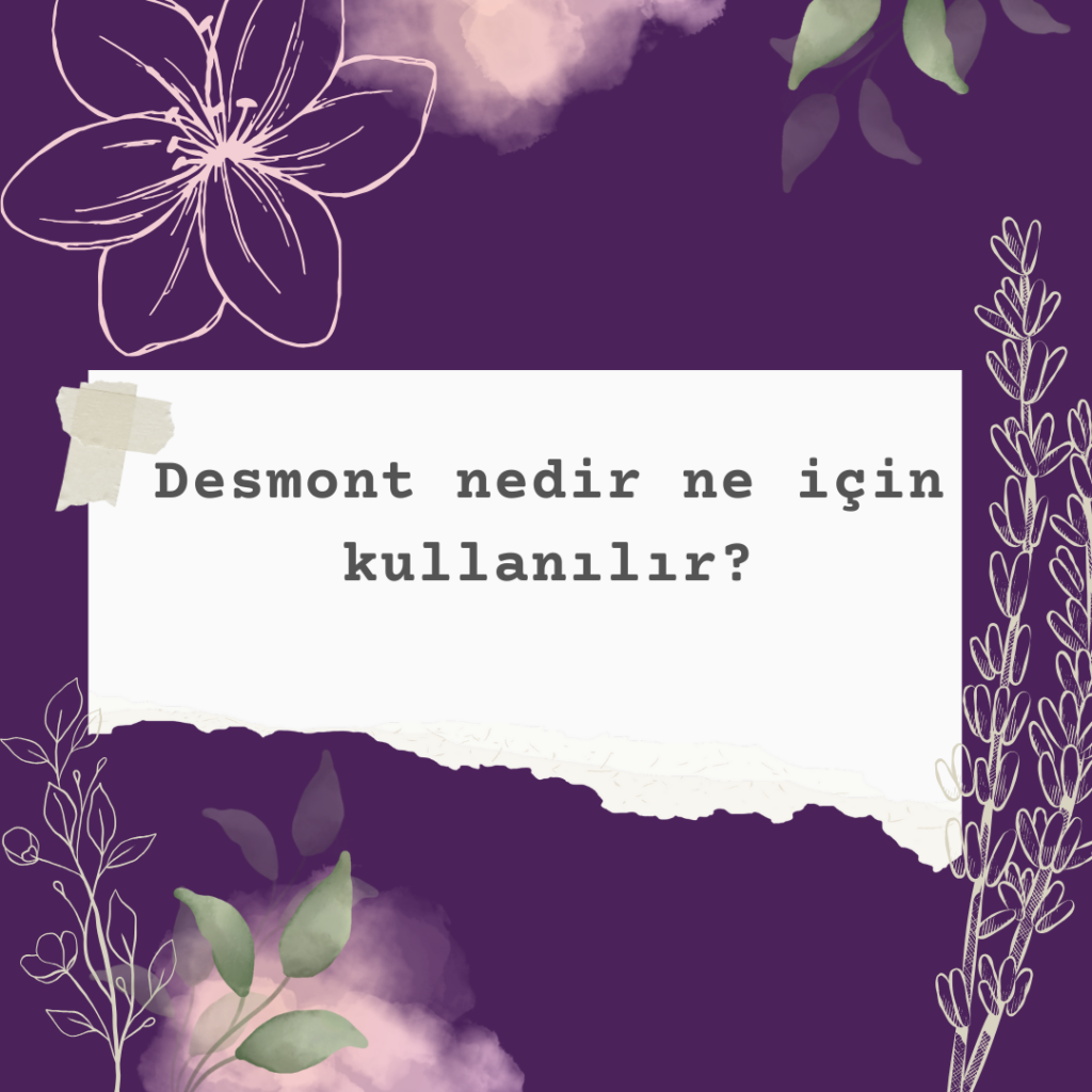 Desmont nedir ne için kullanılır? | Kelime Bulucu-Kelimelik Bulucusu ...