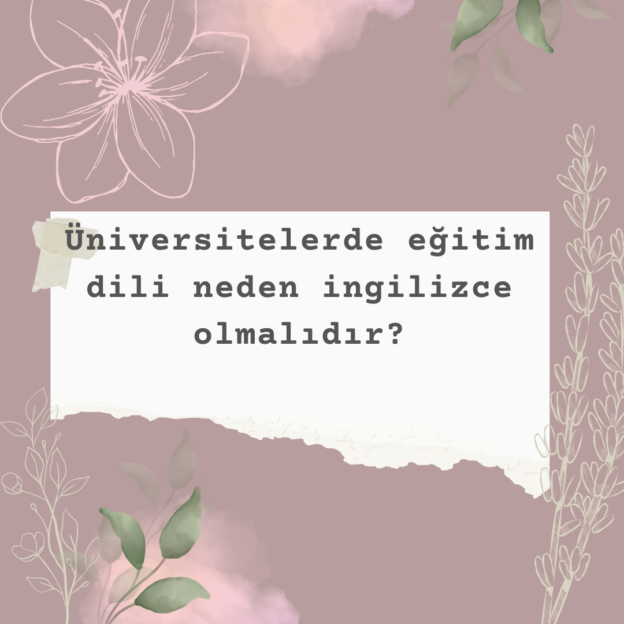 Üniversitelerde eğitim dili neden ingilizce olmalıdır? | Kelime Bulucu-Kelimelik Bulucusu-Nedir ...