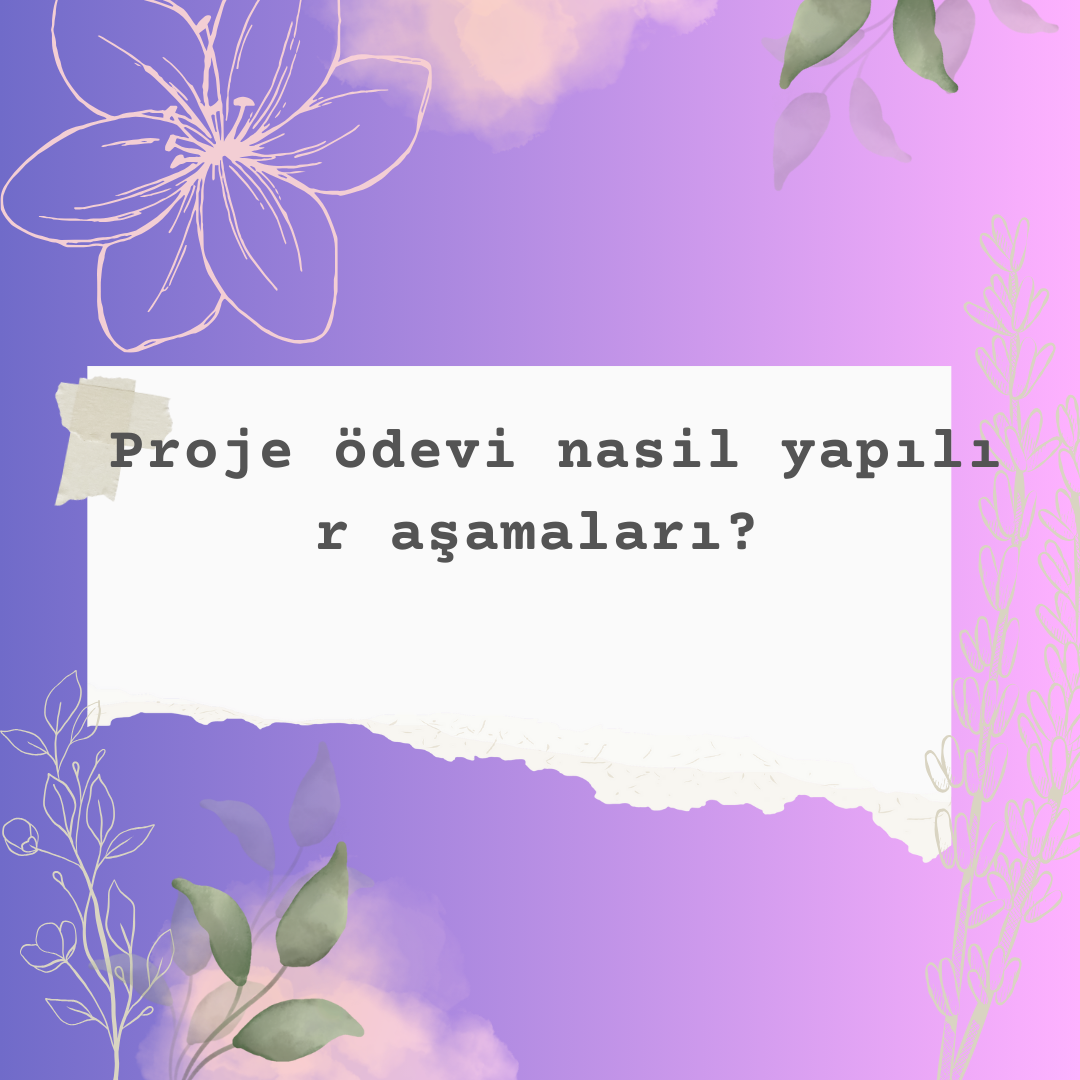 Proje ödevi nasil yapılır aşamaları? | Kelime Bulucu-Kelimelik Bulucusu-Nedir Nedemek -Zıt ...