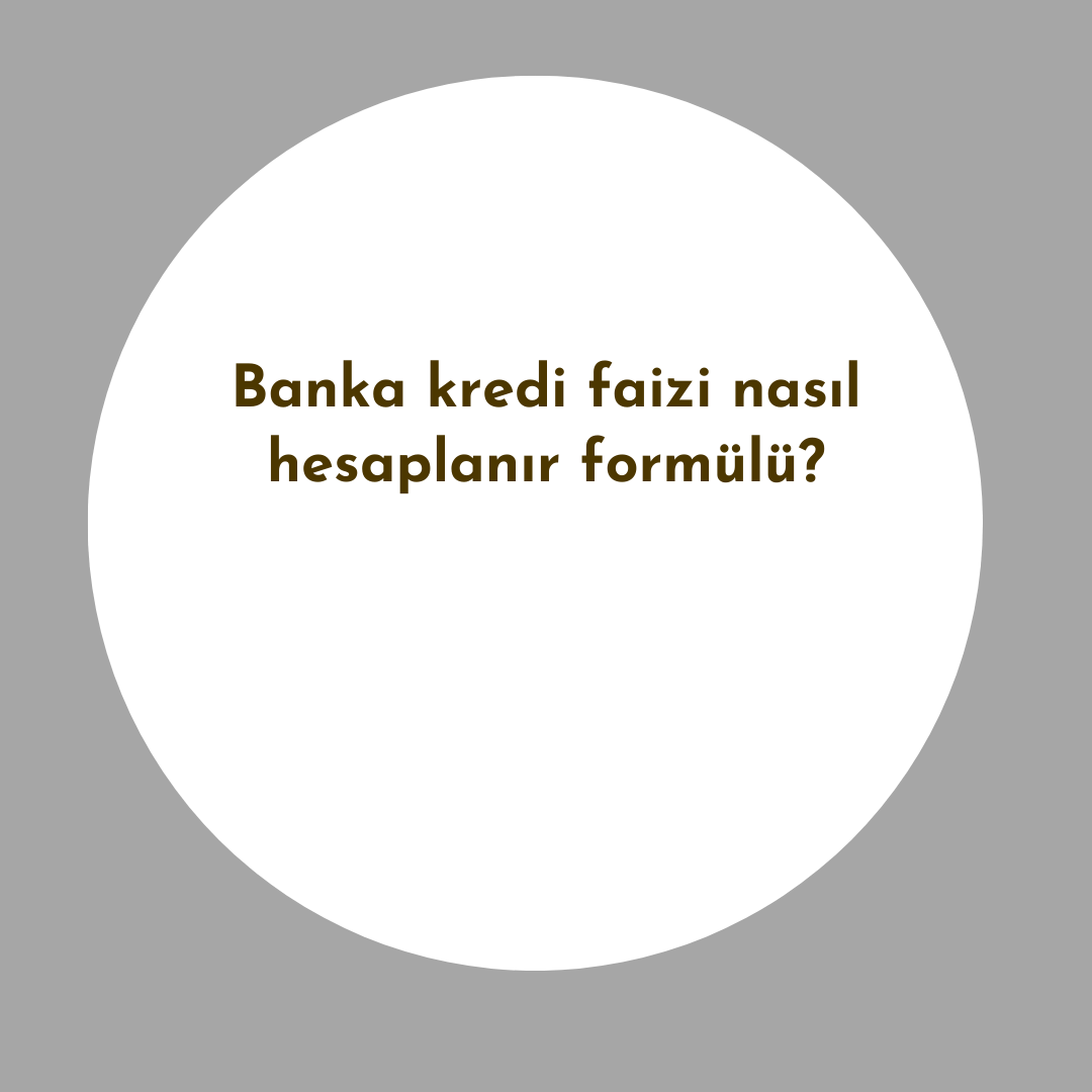 Banka kredi faizi nasıl hesaplanır formülü? - Ne Demek - Zıt Anlamı - Eş Anlamı