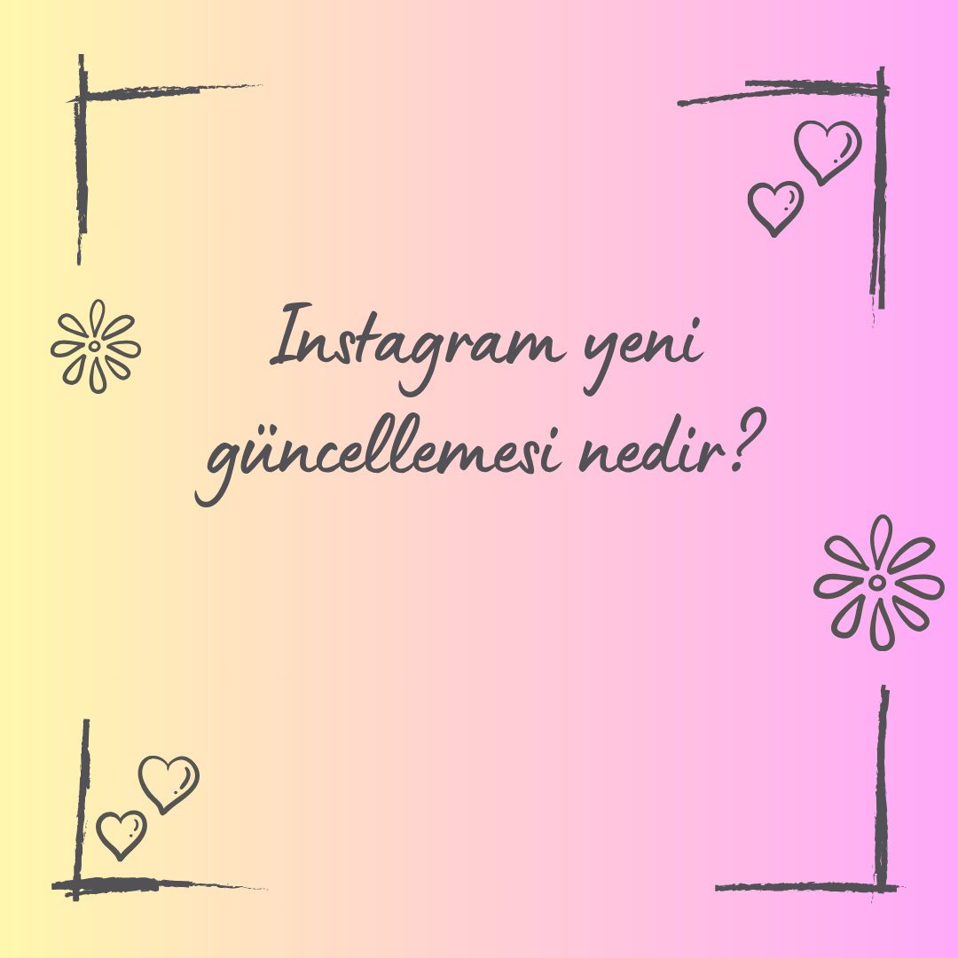 Instagram yeni güncellemesi nedir? | Kelime Bulucu-Kelimelik Bulucusu ...