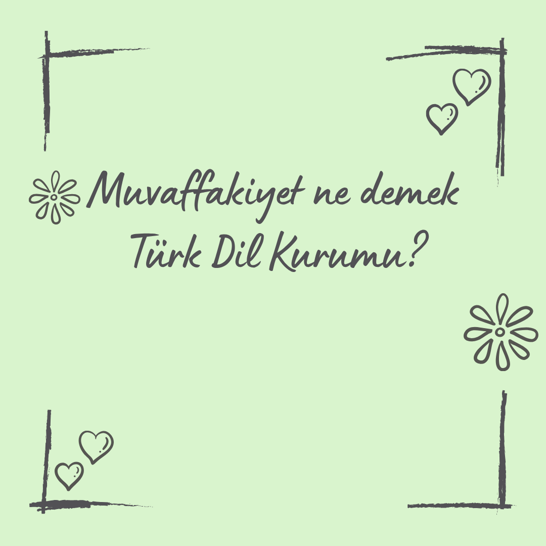 Muvaffakiyet ne demek Türk Dil Kurumu? | Kelime Bulucu-Kelimelik ...