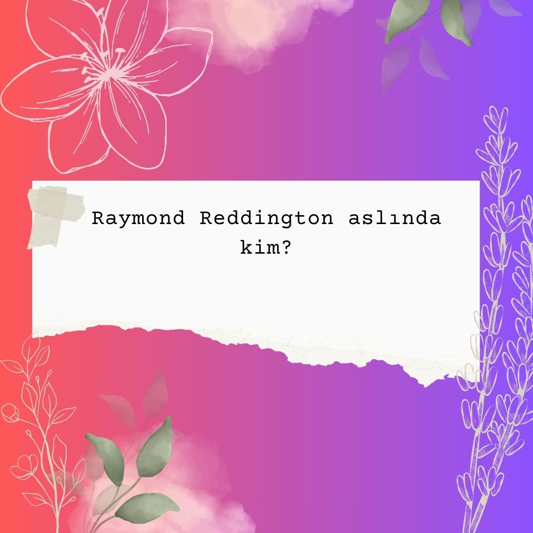 Raymond Reddington aslında kim? | Kelime Bulucu-Kelimelik Bulucusu ...
